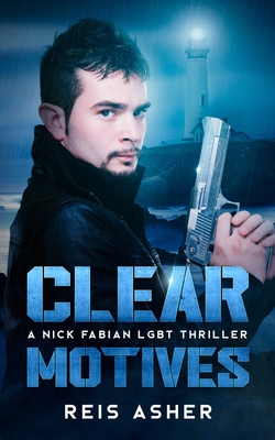 Clear Motives (Nick Fabian, #1) by Reis Asher | Goodreads