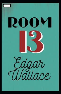 Room 13 annotated by Edgar Wallace | Goodreads