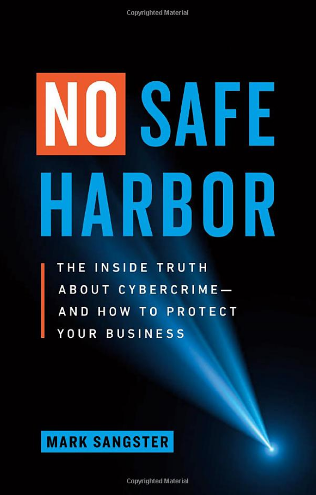 No Safe Harbor: The Inside Truth About Cybercrime―and How To Protect ...