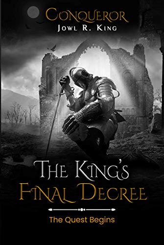 The King's Final Decree (Conqueror, #1) by Jowl R. King | Goodreads