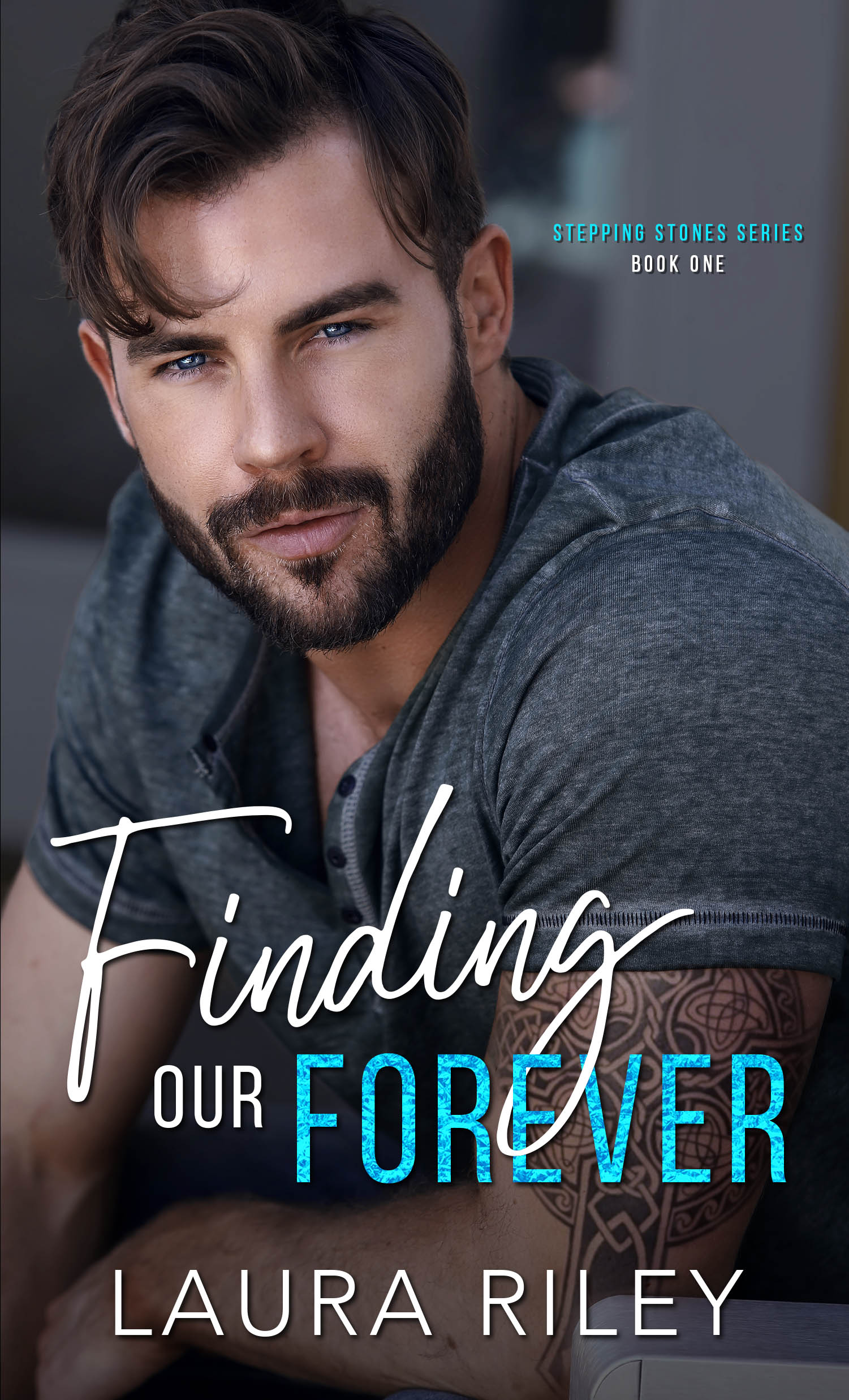 Finding Our Forever (Stepping Stones #1) by Laura Riley | Goodreads