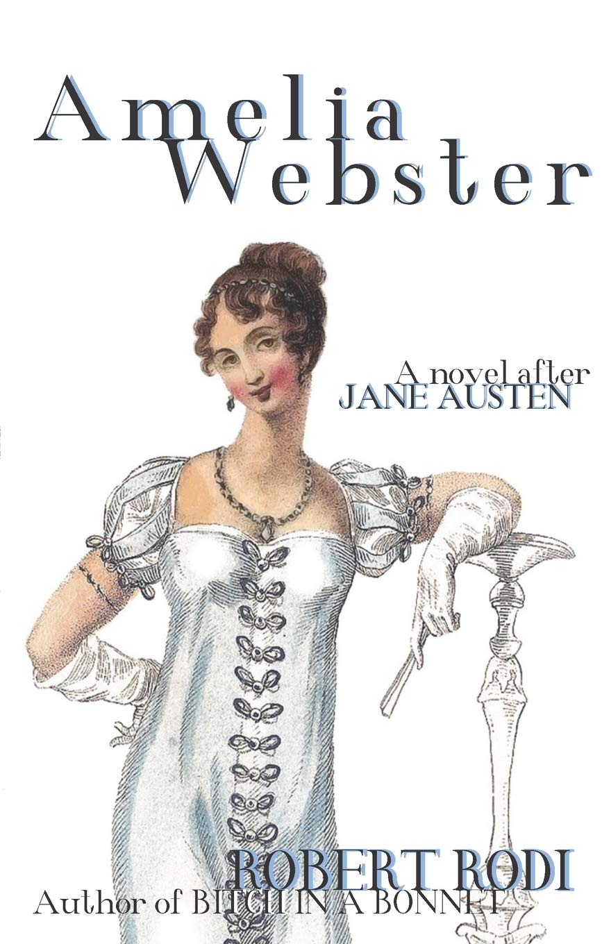 Amelia Webster: A Novel After Jane Austen by Robert Rodi | Goodreads
