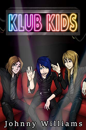 Klub Kids (Klub Kids, #1) by Johnny Williams | Goodreads