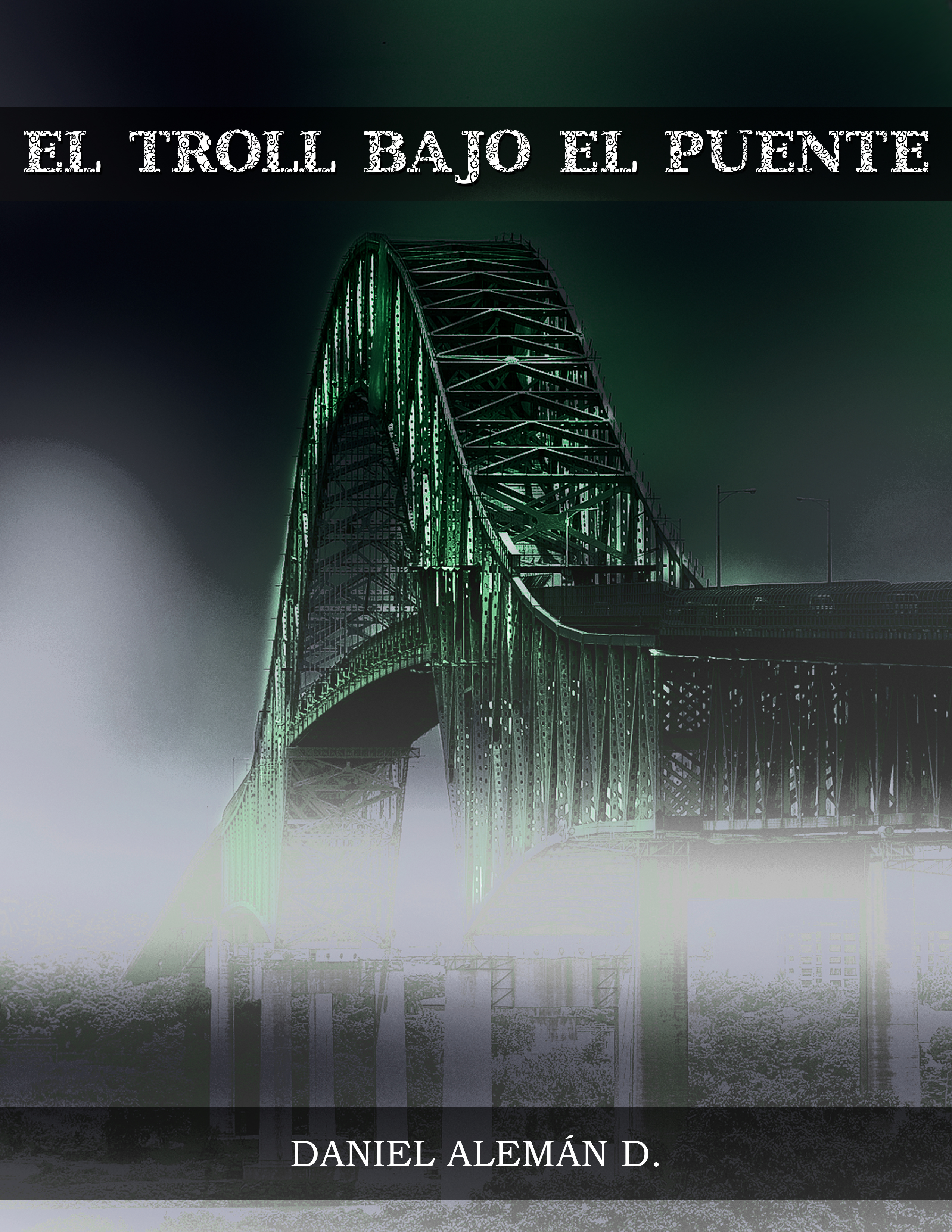 El Troll bajo el puente by Daniel Alemán D. | Goodreads