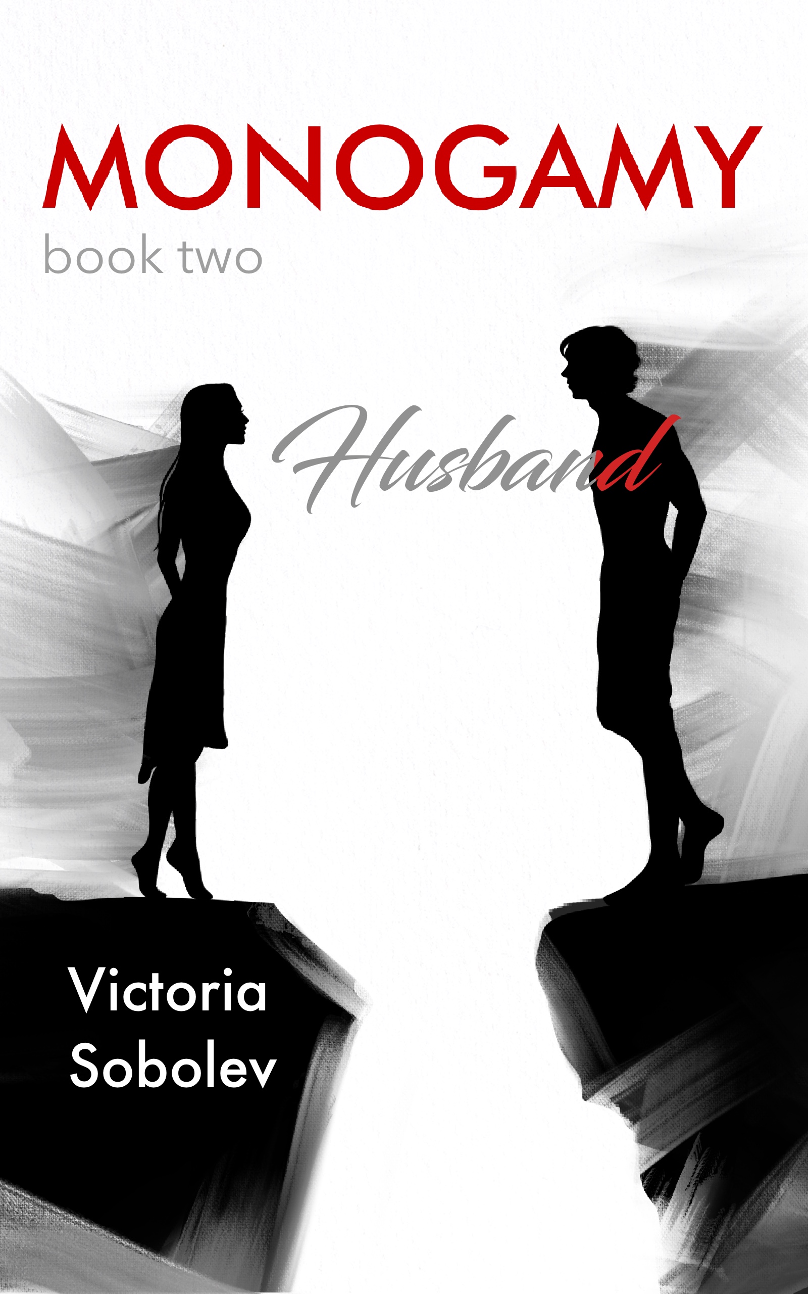 Monogamy Book Two. Husband (Monogamy, #2) by Victoria Sobolev | Goodreads