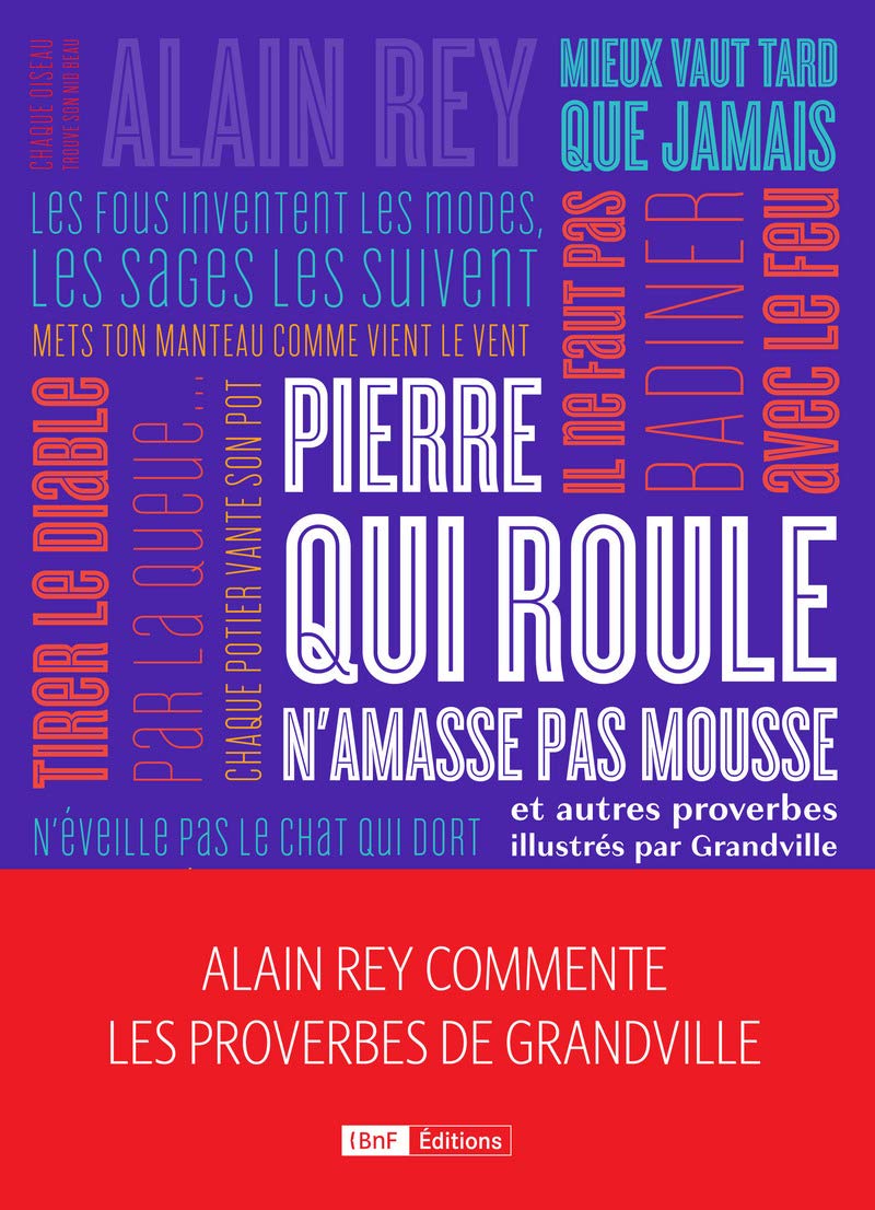 Pierre qui roule n'amasse pas mousse et autres et autres proverbes ...