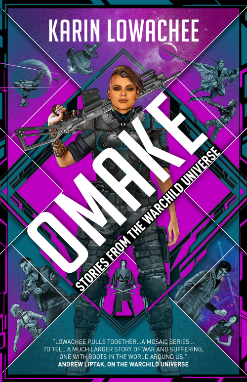 Omake: Stories from the Warchild Universe by Karin Lowachee | Goodreads