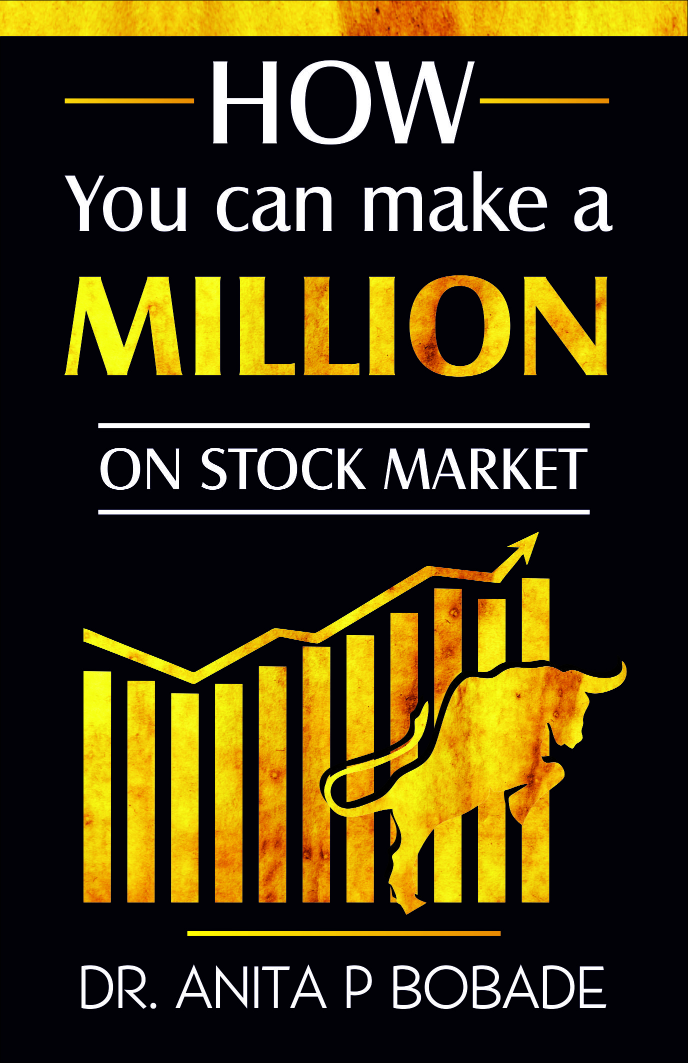 You Can Make a Million on the Stock Market by Anita P. Bobade | Goodreads