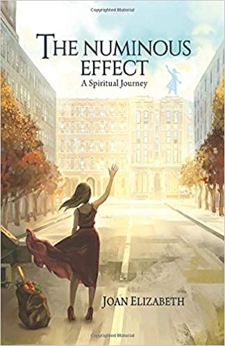 The Numinous Effect: A Spiritual Journey by Joan Elizabeth | Goodreads