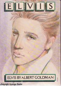 Elvis by Albert Goldman | Goodreads