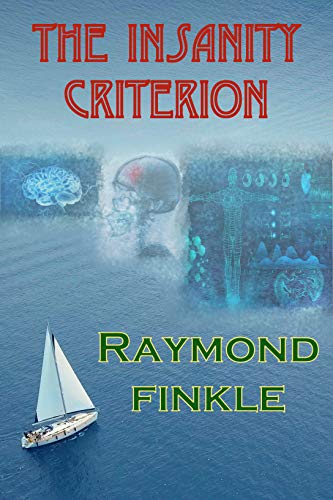 The Insanity Criterion by Raymond Finkle | Goodreads