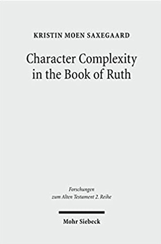 Character Complexity in the Book of Ruth by Kristin Moen Saxegaard ...