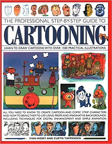 The Professional Step-by-Step Guide to Cartooning: Learn To Draw ...