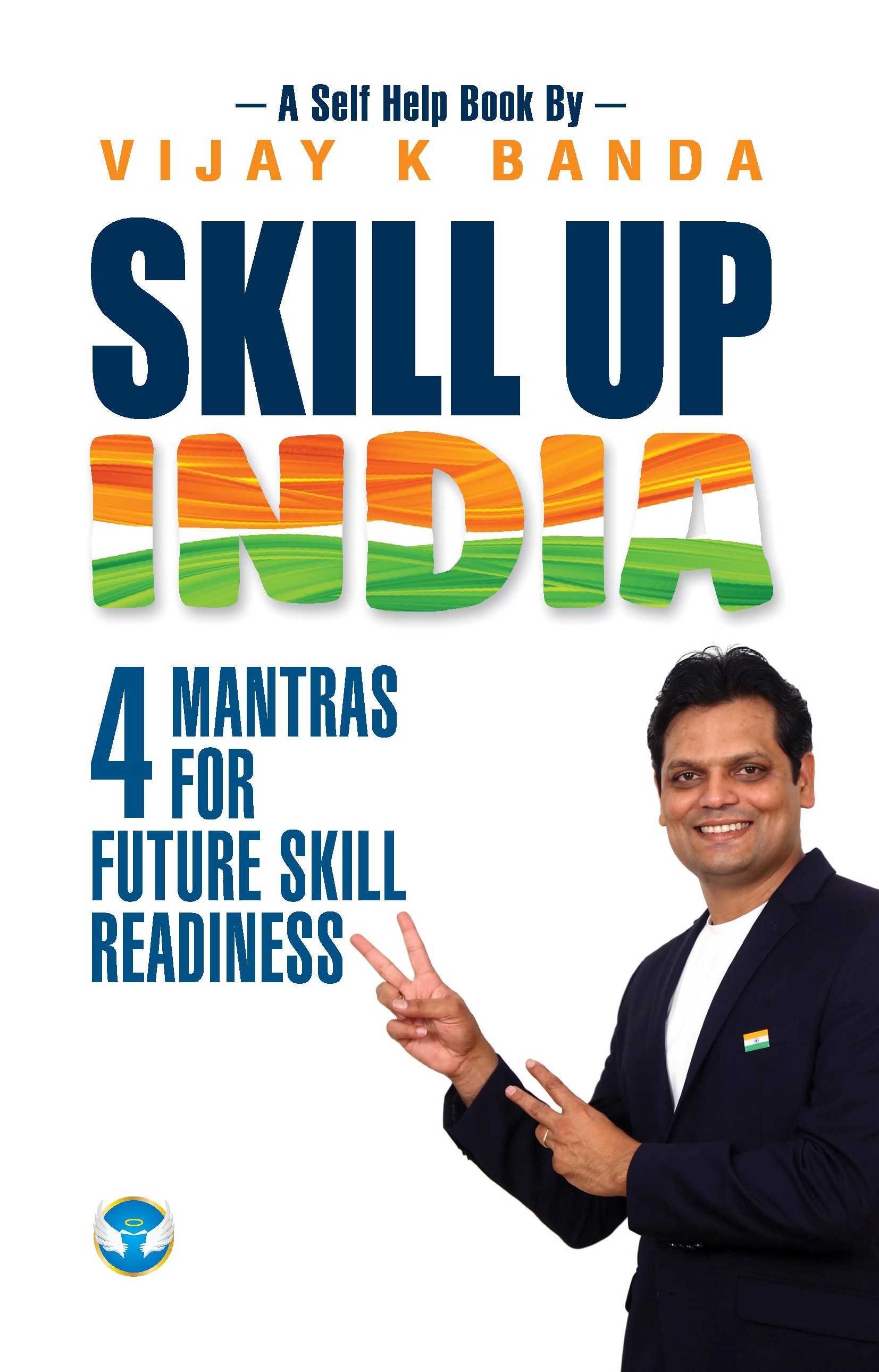Skill Up India: 4 Mantras for Future Skill by Vijay K Banda | Goodreads