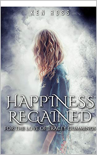 Happiness Regained (Rosa's Confessions #3) by Ken Ross | Goodreads