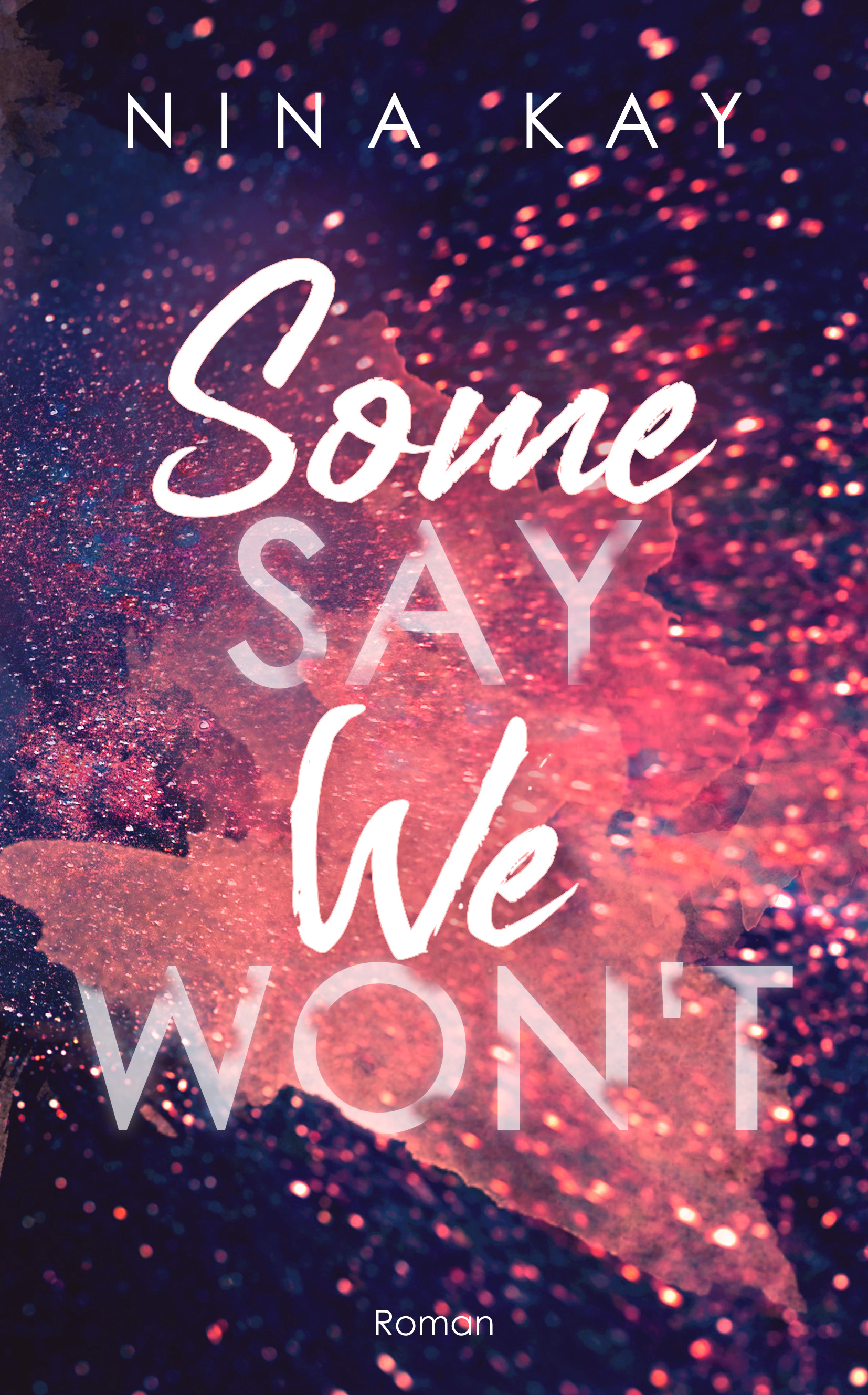 Some Say We Won't by Nina Kay | Goodreads