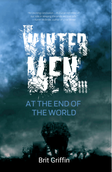 The Wintermen III: At The End Of The World by Brit Griffin | Goodreads