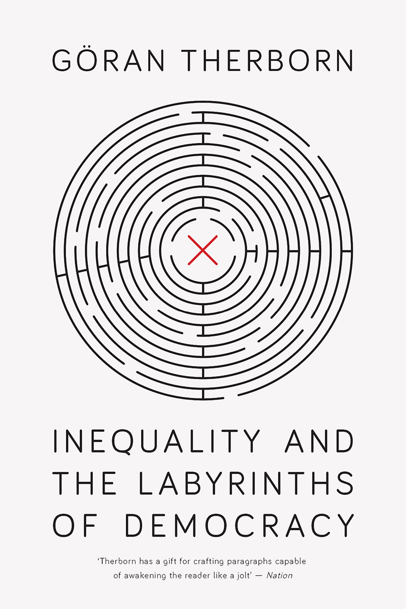 Inequality and the Labyrinths of Democracy by Göran Therborn | Goodreads