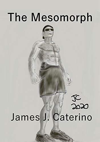 The Mesomorph by James J. Caterino | Goodreads