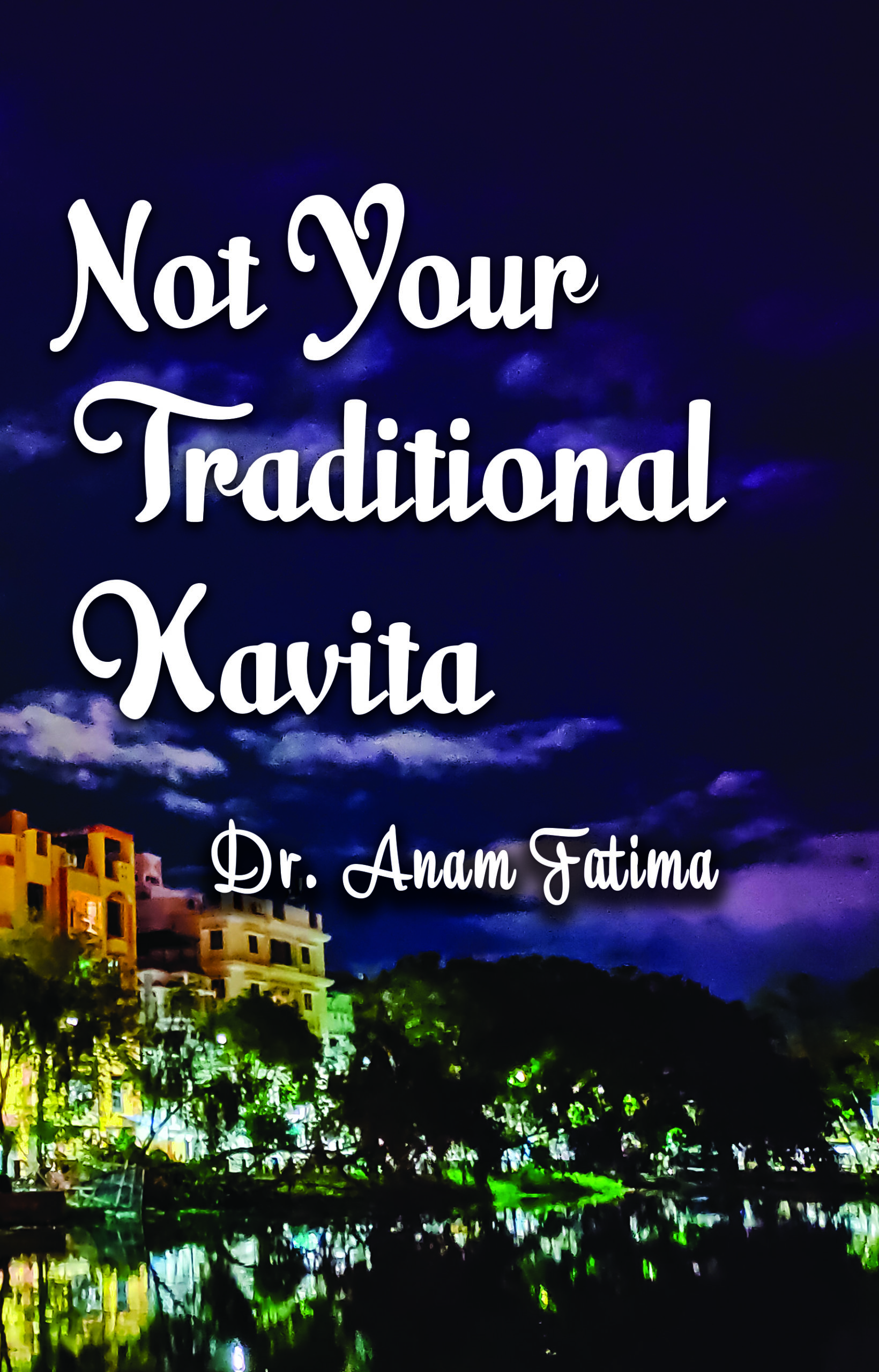 Not Your Traditional Kavita by Anam Fatima | Goodreads