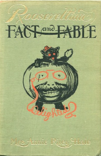 Rooseveltian Fact And Fable by Annie Riley Hale | Goodreads