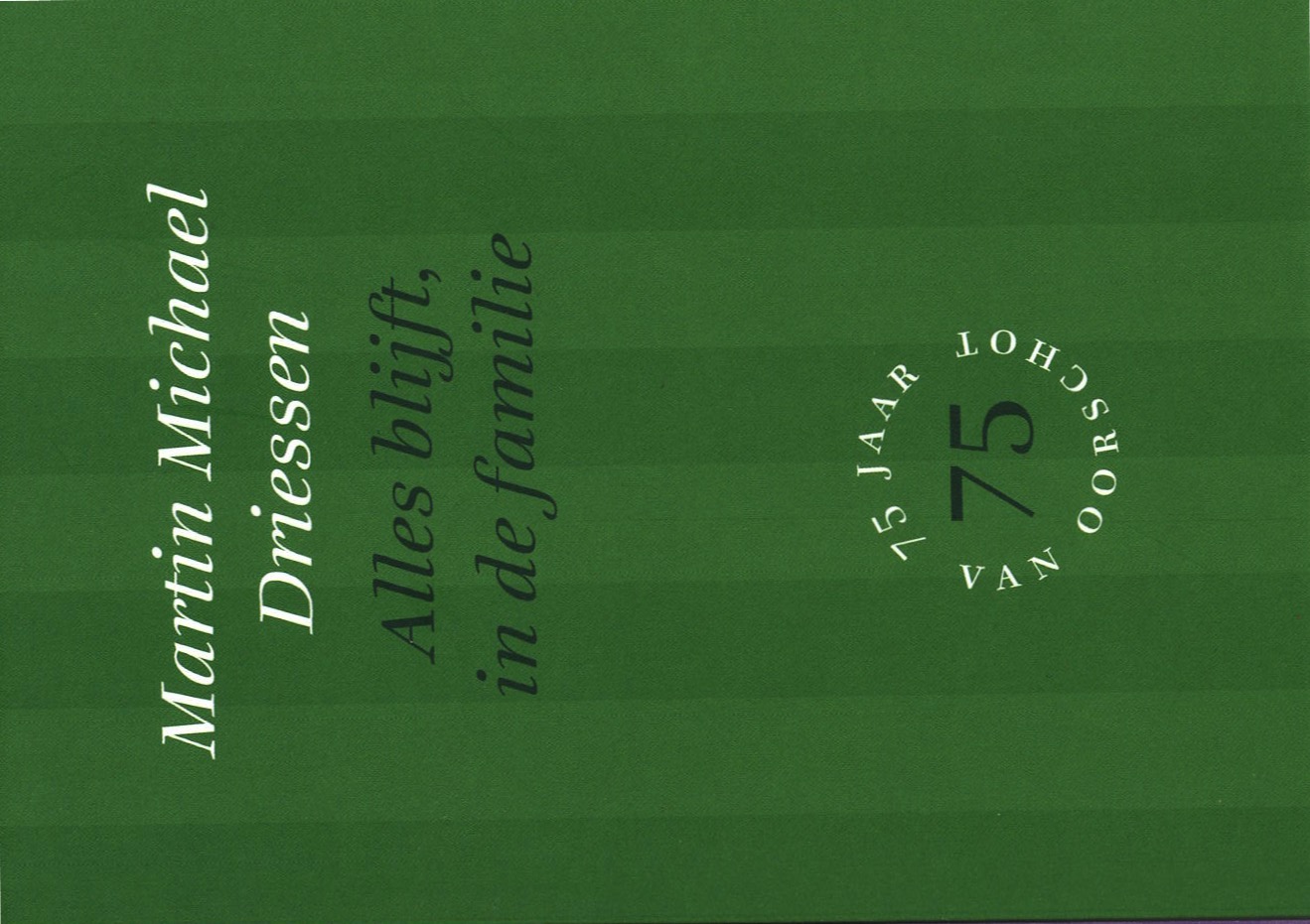 Alles blijft, in de familie by Martin Michael Driessen | Goodreads