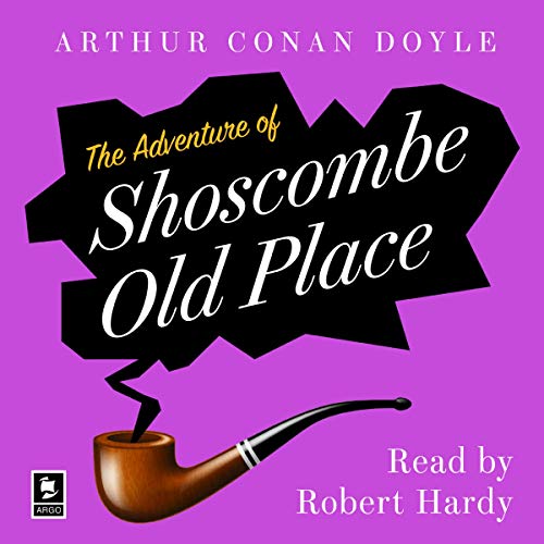 The Adventure of Shoscombe Old Place: A Sherlock Holmes Adventure by ...
