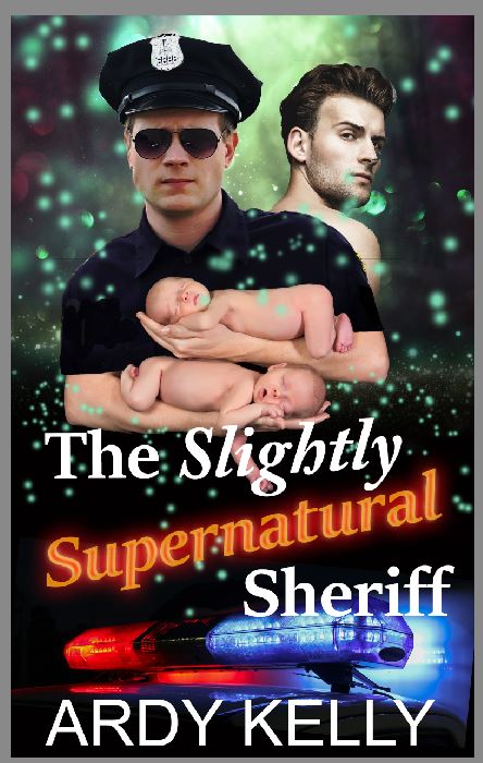 The Slightly Supernatural Sheriff by Ardy Kelly | Goodreads