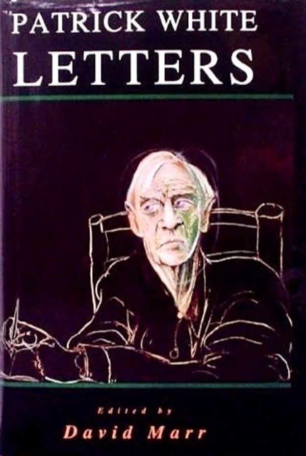 Patrick White: Letters by Patrick White | Goodreads