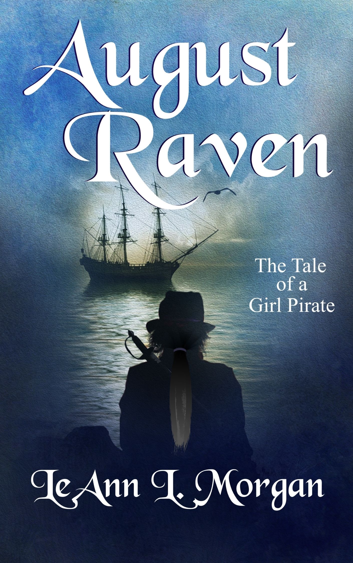 August Raven: The Tale of a Girl Pirate by LeAnn L. Morgan | Goodreads