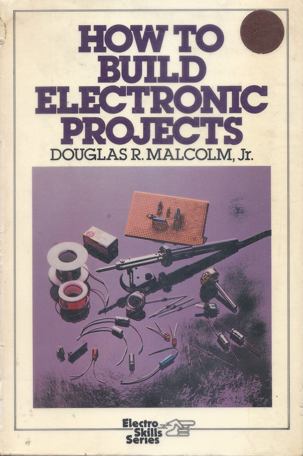 How to Build Electronic Projects by Douglas R. Malcolm | Goodreads