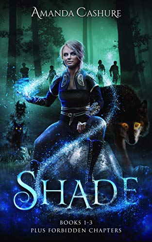 Shade: Books 1-3 Plus Forbidden Chapters by Amanda Cashure | Goodreads