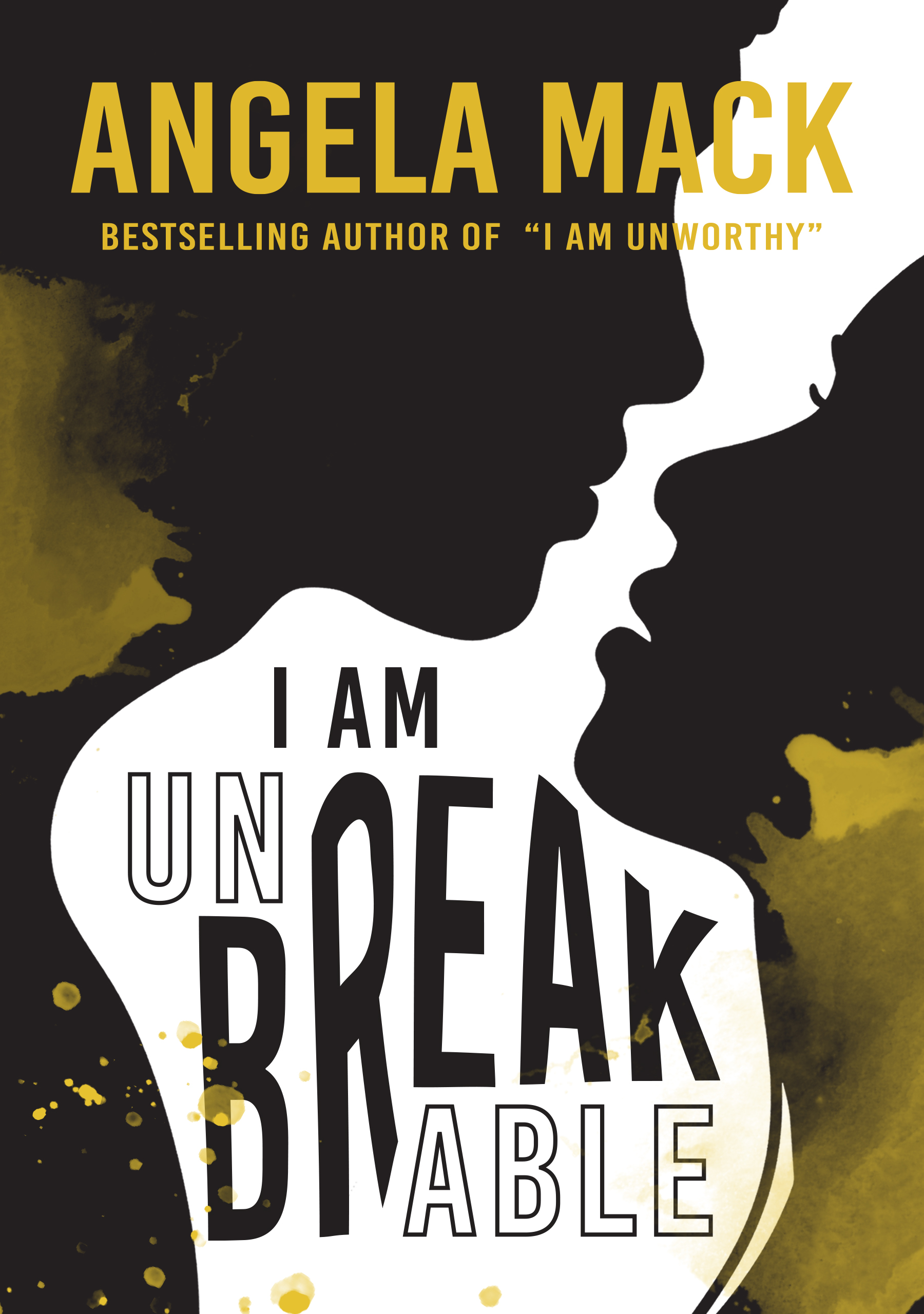 I Am Unbreakable (Josh and Izzy, #2) by Angela Mack | Goodreads