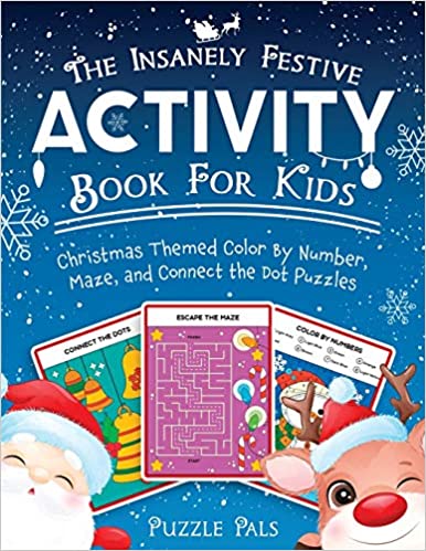 The Insanely Festive Activity Book For Kids: Christmas Themed Color By ...
