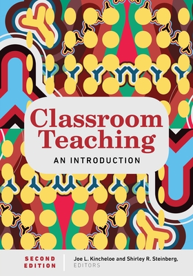 Classroom Teaching: An Introduction by Joe L. Kincheloe | Goodreads
