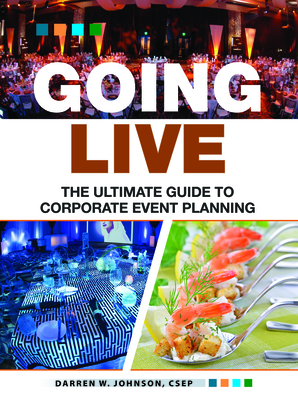 Going Live: The Ultimate Guide to Event Planning by Darren W. Johnson ...