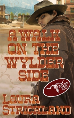 A Walk on the Wylder Side (The Wylder West) by Laura Strickland | Goodreads