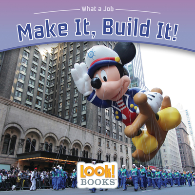 Make It, Build It! (What a Job (LOOK! Books ™)) by Alice Boynton ...