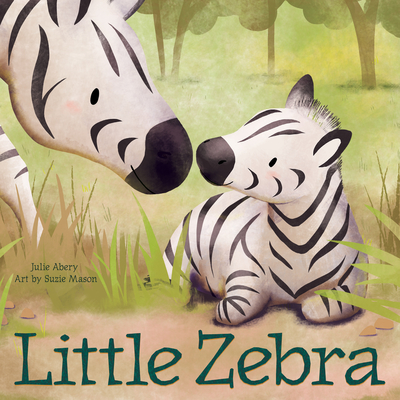Little Zebra (Little Animal Friends) by Julie Abery | Goodreads