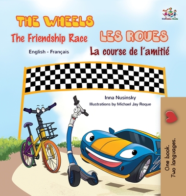 The Wheels / Les Roues: The Friendship Race / La course de l’amitié ...