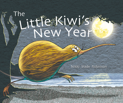 The Little Kiwi’s New Year by Nikki Slade Robinson | Goodreads