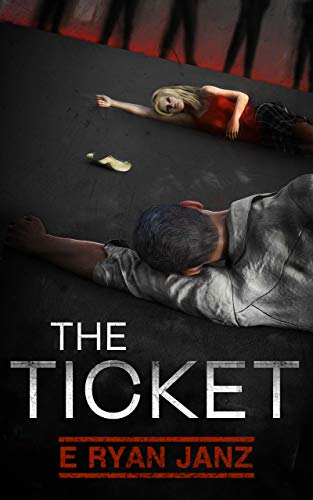 The Ticket by E. Ryan Janz | Goodreads