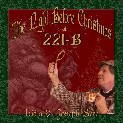 The Night Before Christmas at 221B by Joseph Svec | Goodreads