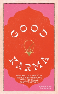 Good Karma: How you can make the world a better place with 100 small ...
