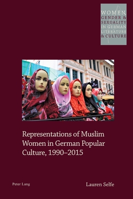 Representations of Muslim Women in German Popular Culture, 1990-2015 by ...