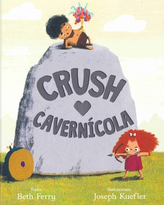 Crush Cavernícola (Spanish Edition) by Beth Ferry | Goodreads