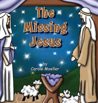 The Missing Jesus by Carole Moeller | Goodreads