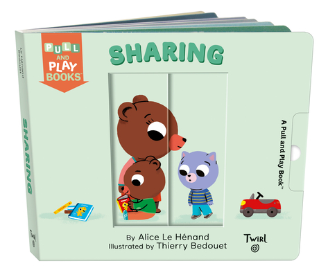 Sharing: A Pull-the-Tab Book (Pull and Play, 9) by Alice Le Hénand ...