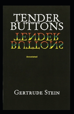 Tender Buttons Annotated by Gertrude Stein | Goodreads
