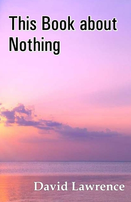 This Book about Nothing by David Lawrence | Goodreads